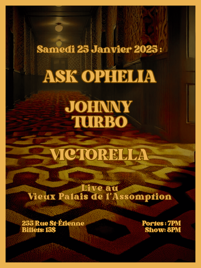 Ask Ophelia + Johnny Turbo + Victorella